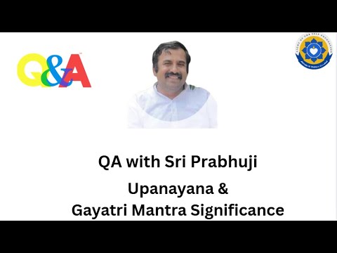 QA Upanayana & Gayatri mantra significance #selfenquiry #vicharamarg # ...