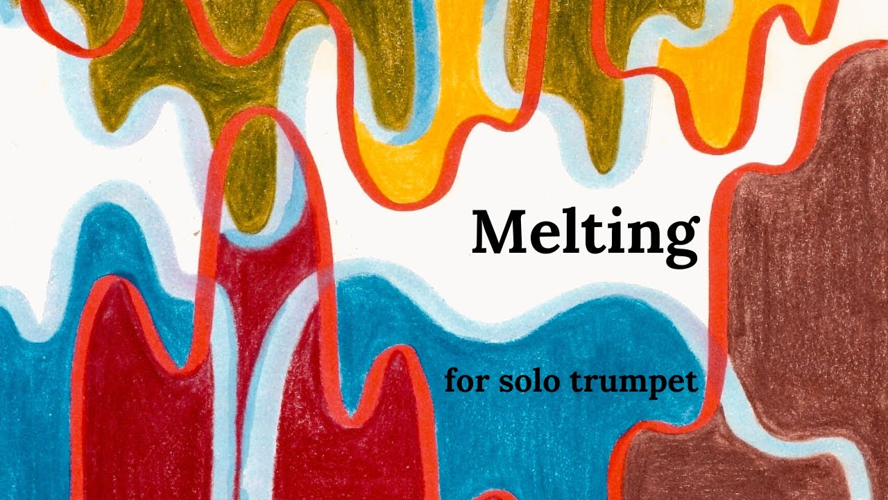 melting by eliza gelinas (solo trumpet) - YouTube