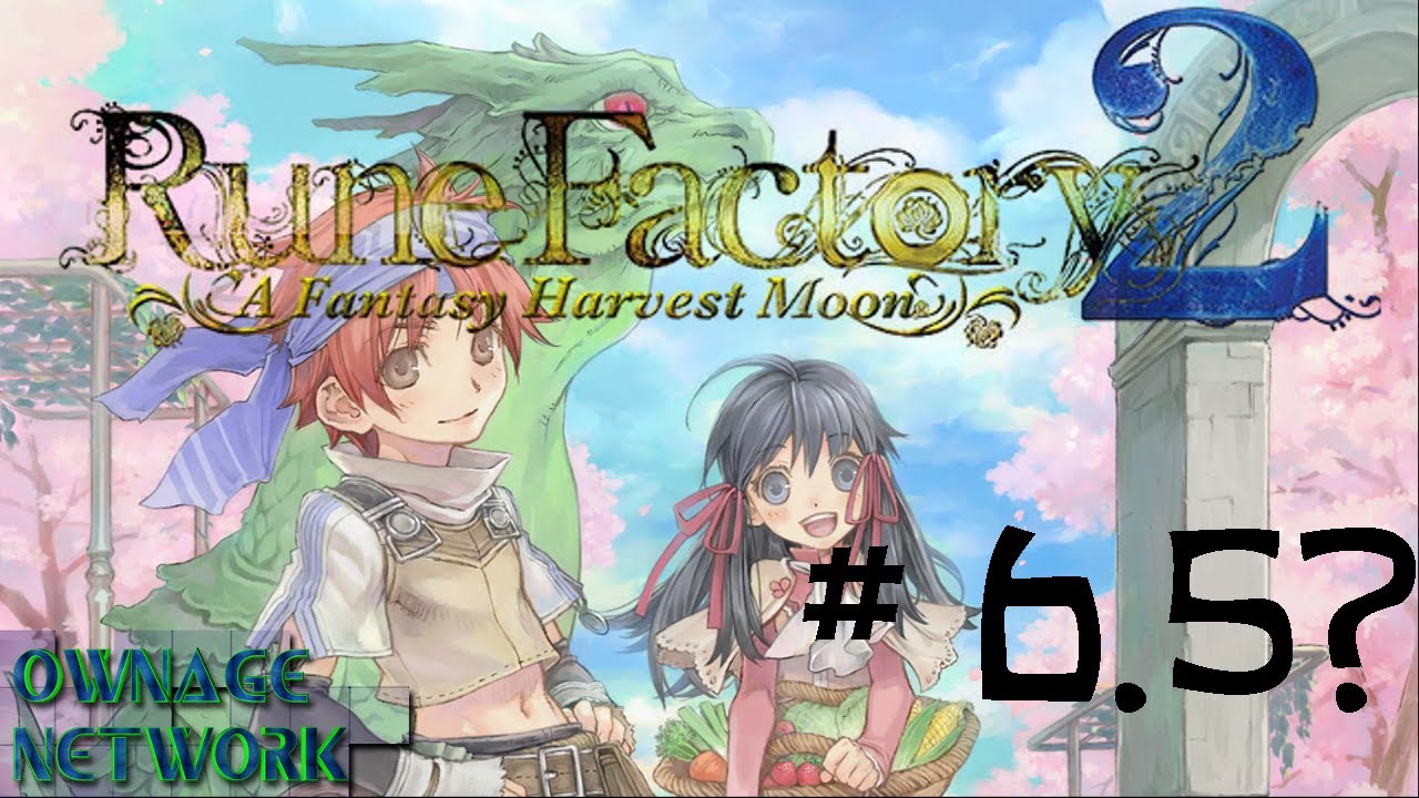 Rune Factory 2 Gameplay | Pt.6.5 ~Still catching up~ - YouTube