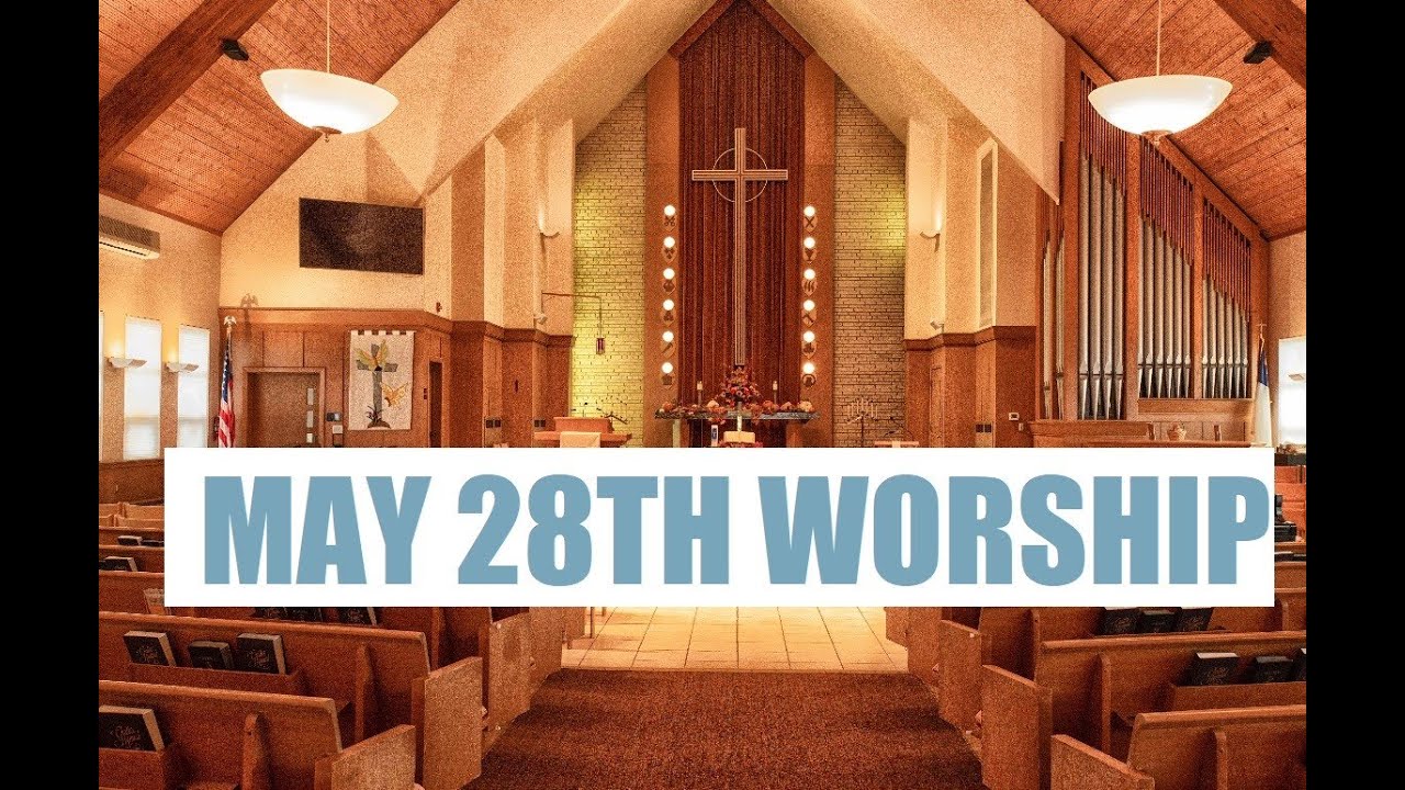 May 28th Worship - YouTube