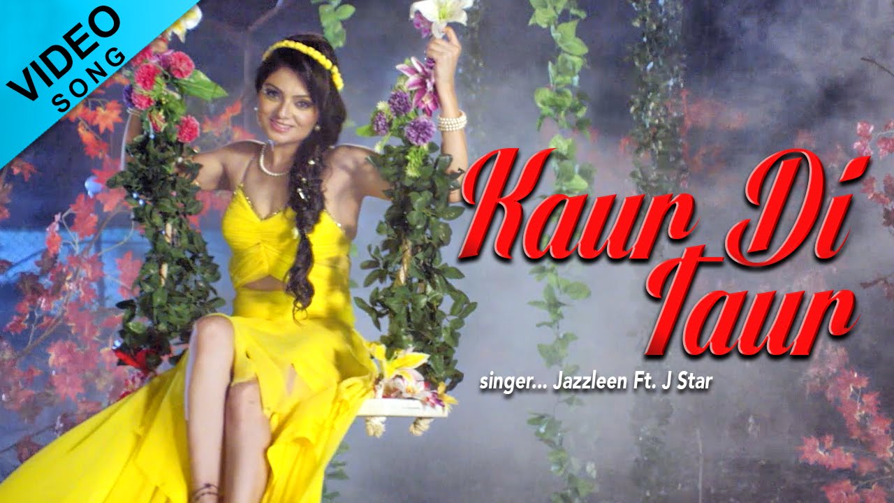 Kaur Di Taur | Jazzleen Ft. J Star | Video Song | Punjabi Song - YouTube