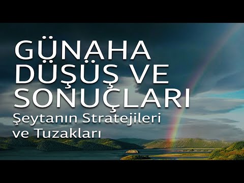BS205 Tr 10. Yaratılış 3. Günaha Düşüş ve Sonuçları. Şeytanın Stratejileri ve Tuzakları