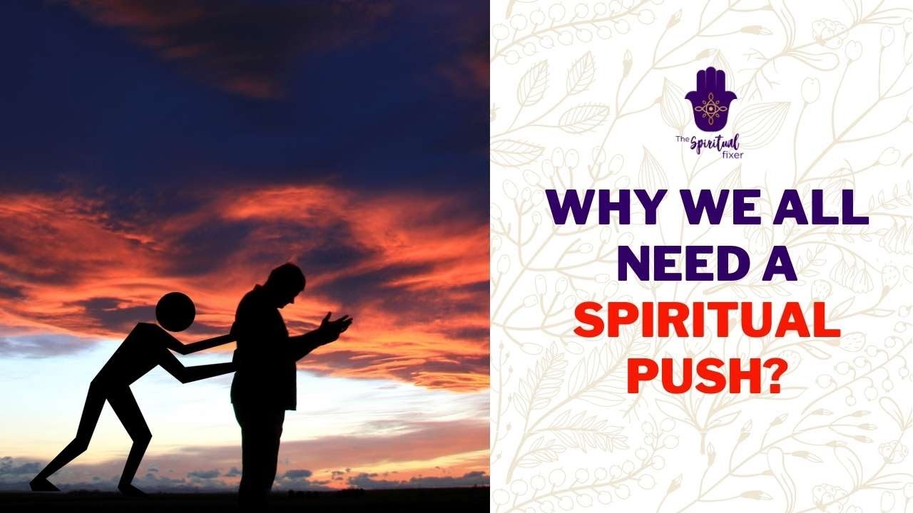 Why We All Need a Spiritual Push? - YouTube