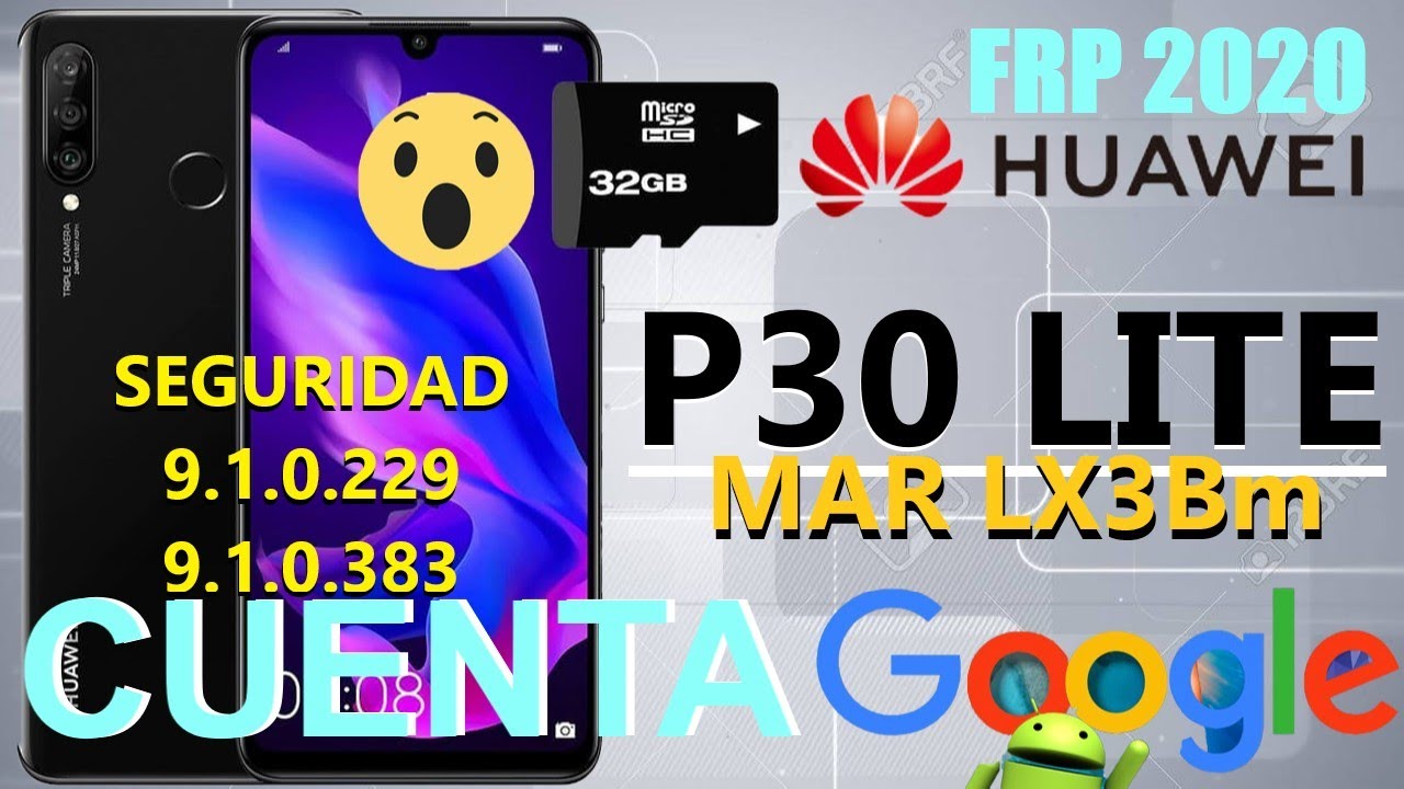 MAR-LX3Bm/MAR-LX3A P30 LITE ELIMINAR CUENTA DE GOOGLE ULTIMA SEGURIDAD ...