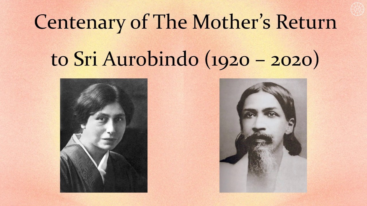 Centenary of the Mother's Return to Sri Aurobindo (1920 - 2020) - YouTube