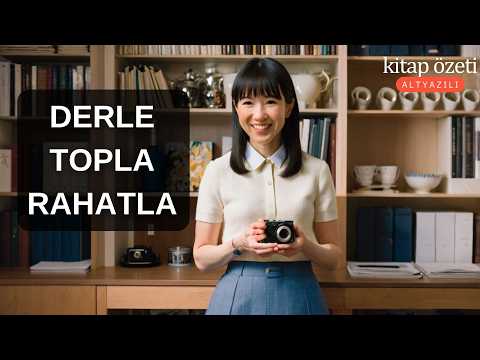 Kitap Özeti : Marie Kondo'dan Hayatı Sadeleştirmek İçin Pratik İpuçları!