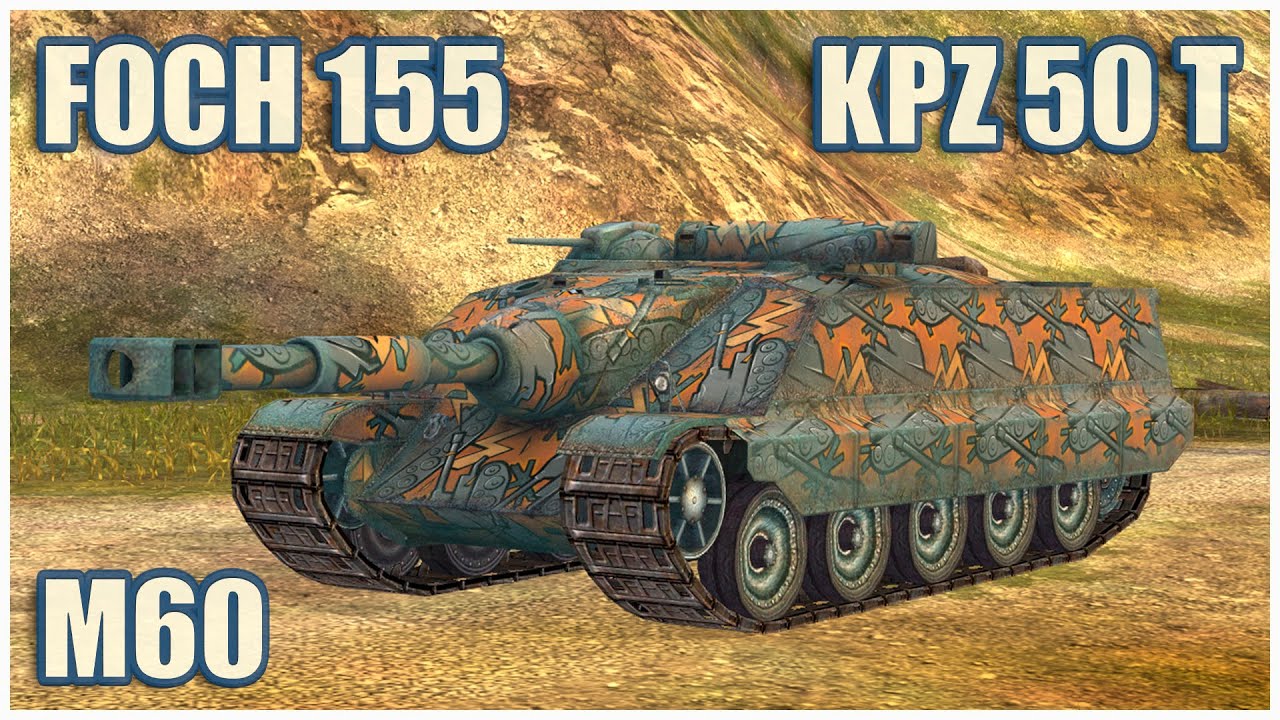 Foch 155, M60 & Kpz 50 t • WoT Blitz Gameplay - YouTube