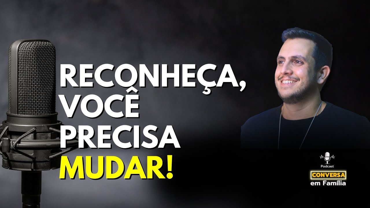 RECONHEÇA, VOCÊ PRECISA MUDAR I Marco Nobre - YouTube