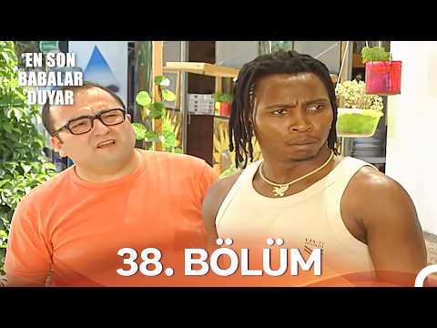 En Son Babalar Duyar 38. Bölüm - İyileştirilmiş Görüntü (FULL HD)