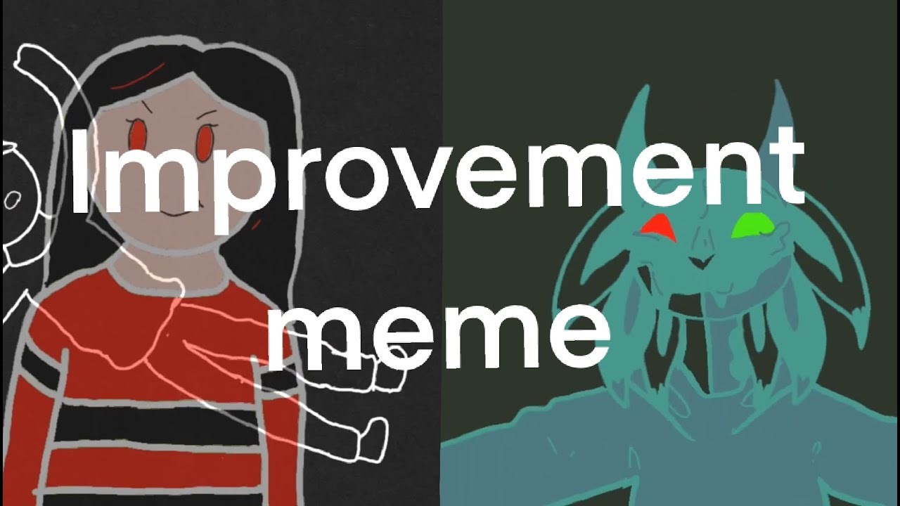 Improvement meme (2018-2022) - YouTube