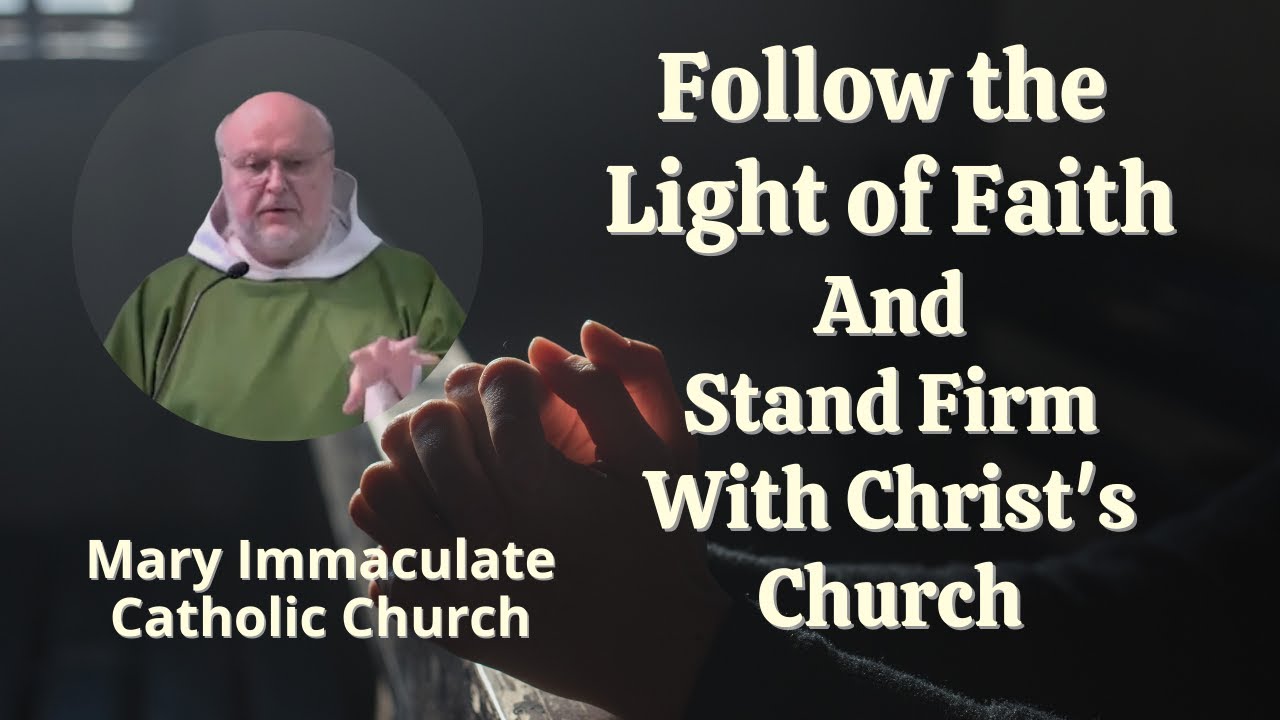 Follow the Light of Faith. Stand Firm in Your Faith. Deacon Dave Ream ...