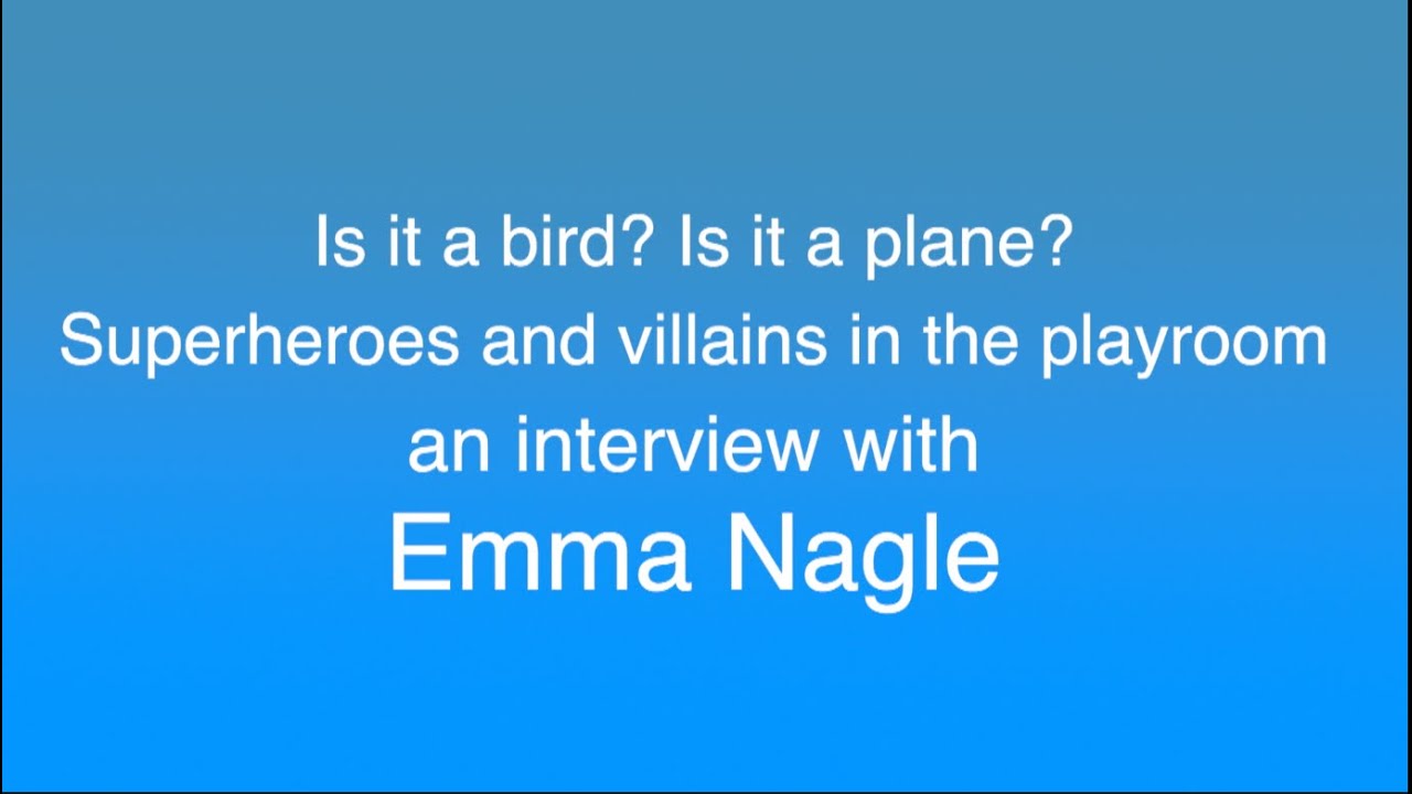 Emma Nagle - Is it a bird? Is it a plane? Superheroes and villains in ...