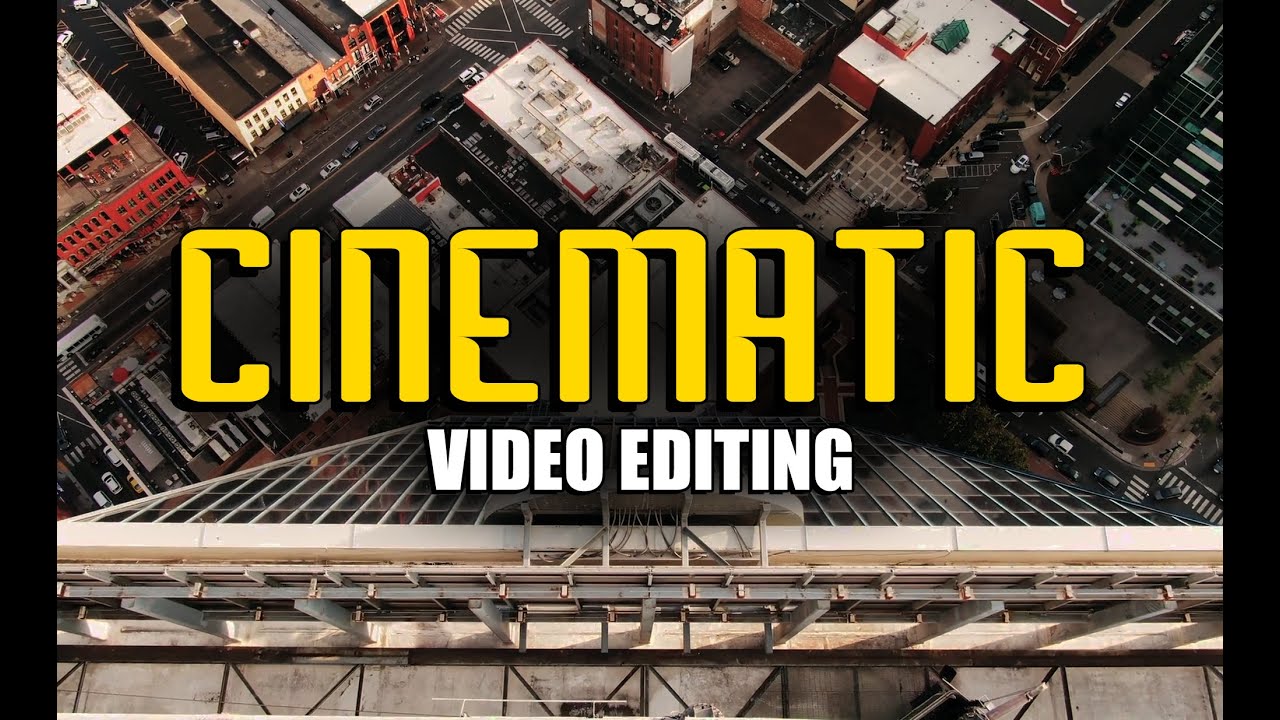 CINEMATIC VIDEO EDITING - YouTube