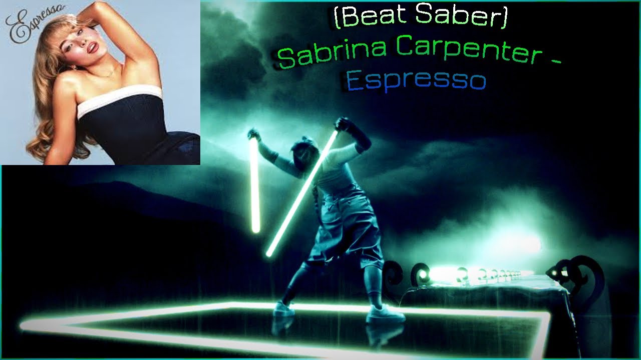(Beat Saber) Sabrina Carpenter - Espresso - YouTube