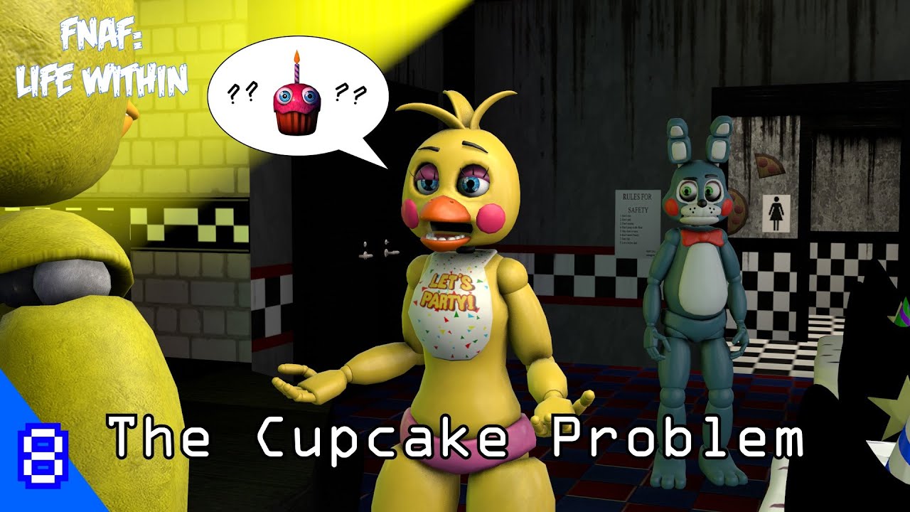 [SFM FNAF] Life Within (Season 1 Episode 8) - The Cupcake Problem - YouTube
