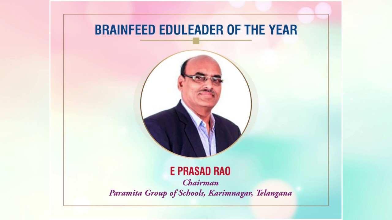 E Prasad Rao | Brainfeed Eduleader of the Year Awardee | Brainfeed 7th ...