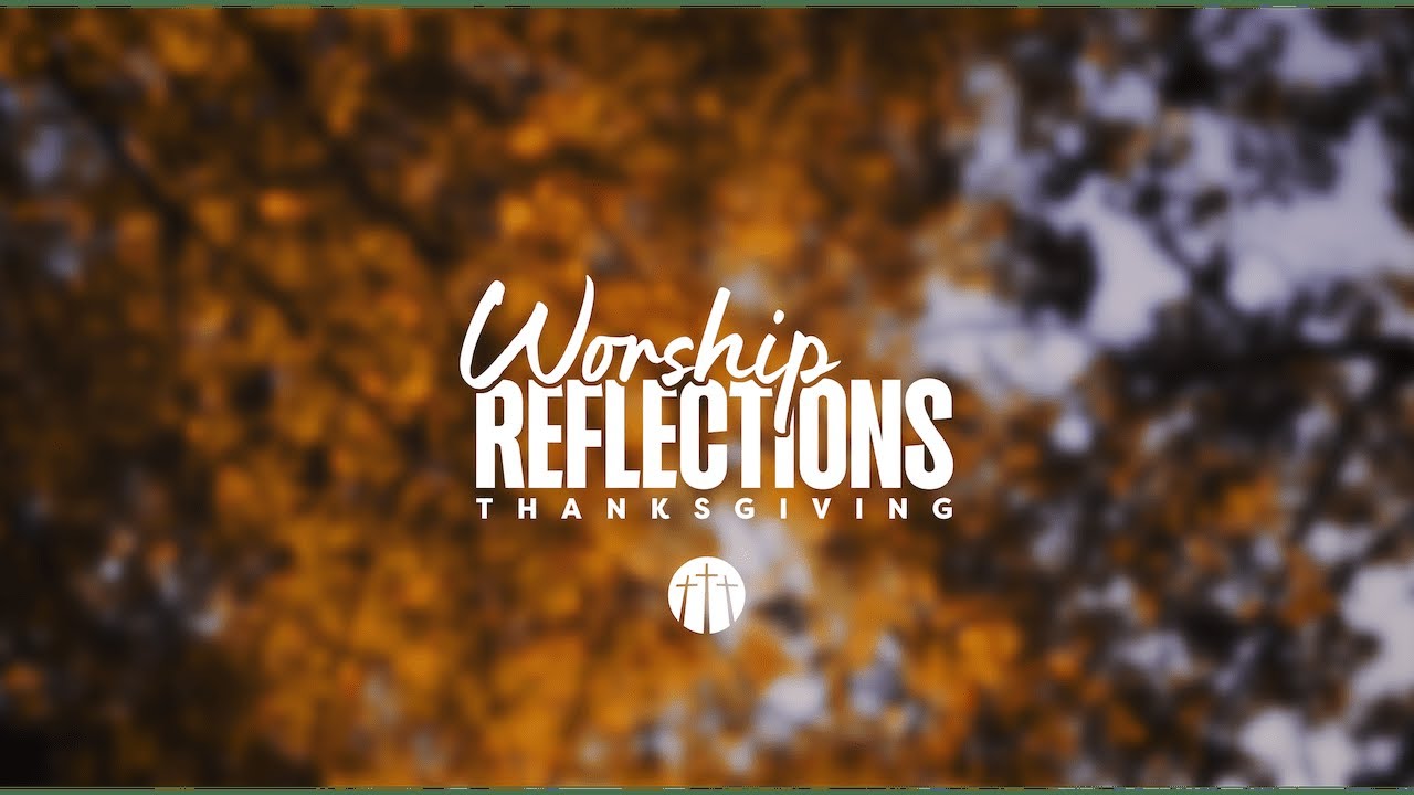 Worship Reflections: Thanksgiving | Outdoor Music and Prayer - YouTube
