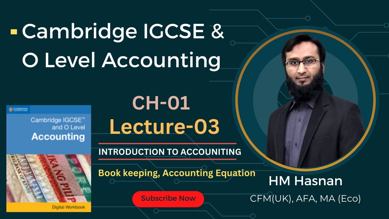 IGCSE & O LEVEL ACCOUNTING I CH-01 LECTURE-03 I Introduction to ...