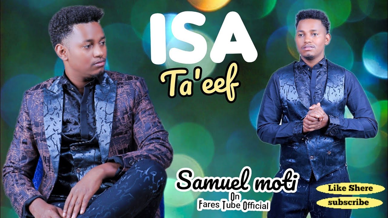 samuel moti | Isa ta'eef! - YouTube