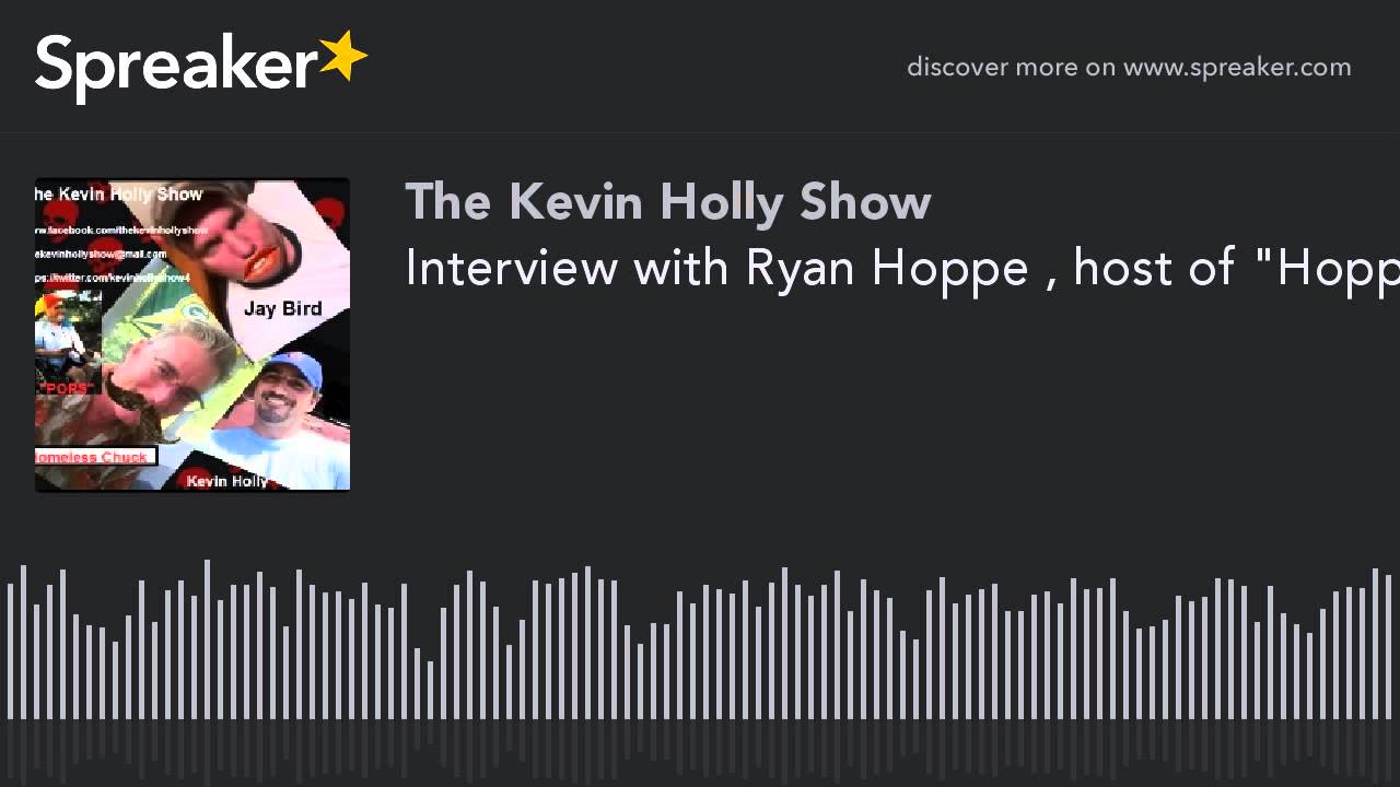 Interview with Ryan Hoppe , host of "Hoppe Hour" (part 2 of 3) - YouTube