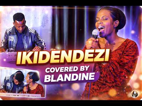 IKIDENDEZI cyitwa BETESIDA covered by BLANDINE