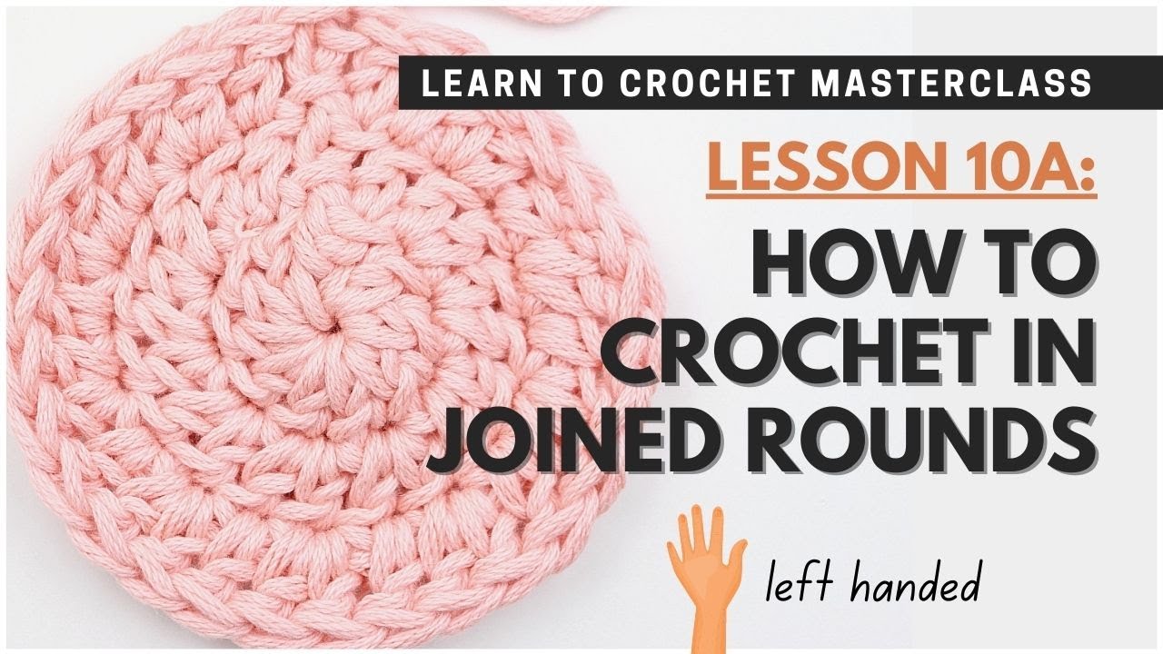How to Crochet in Joined Rounds LEFT HANDED + Starting Chain Method ...