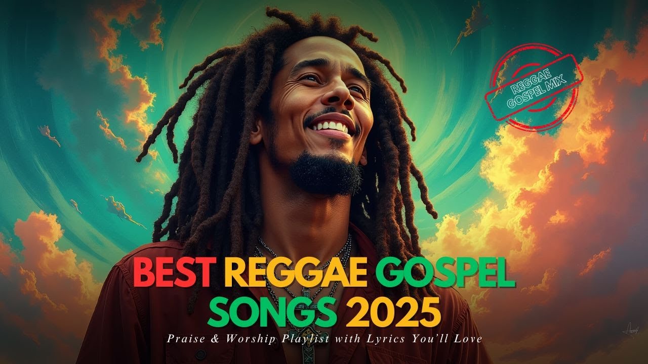 Best Reggae Gospel Songs 2025 | Praise & Worship Playlist with Lyrics ...