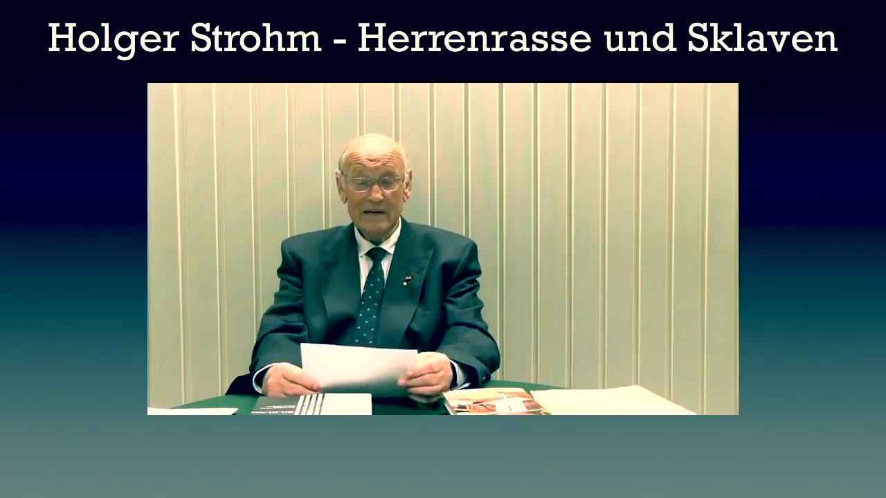 Holger Strohm Die „Herrenrasse“ und ihre Sklaven - YouTube