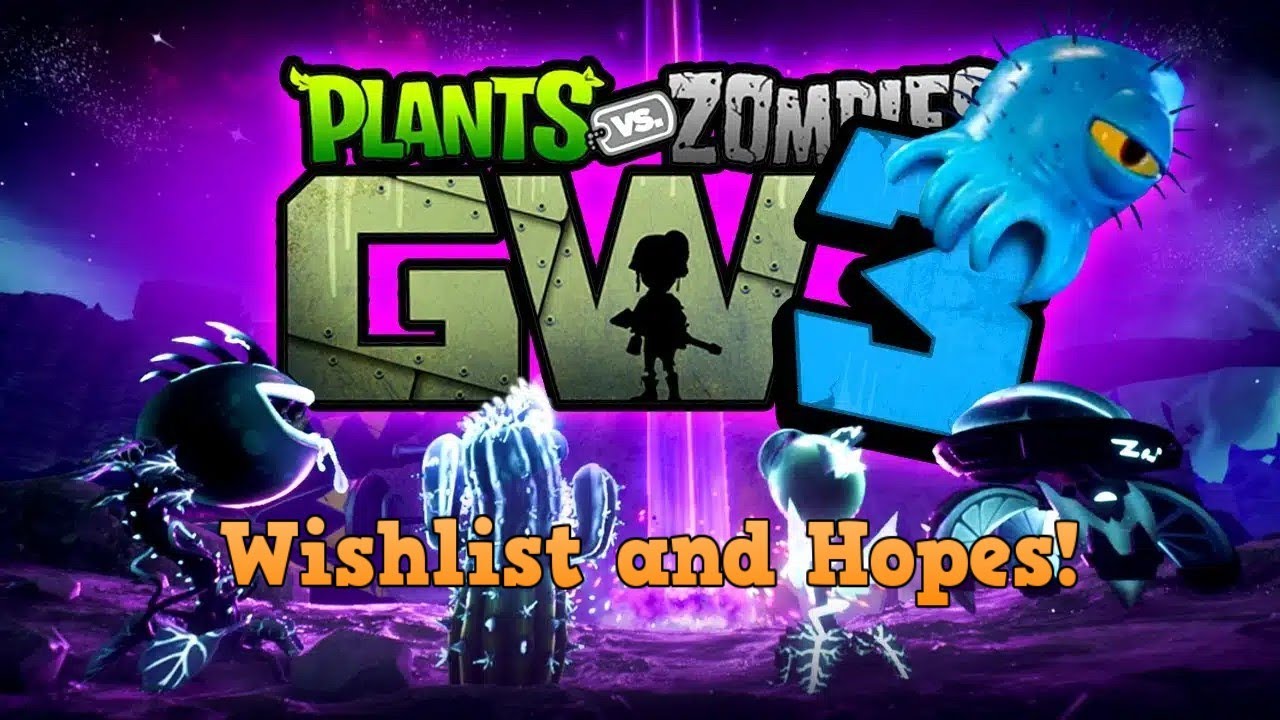 Plants Vs Zombies GW3 Wishlist and Hopes! - YouTube