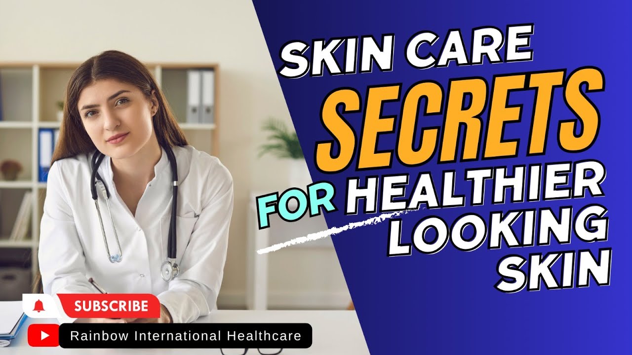 Skin Care Secrets for healthier-looking Skin - YouTube