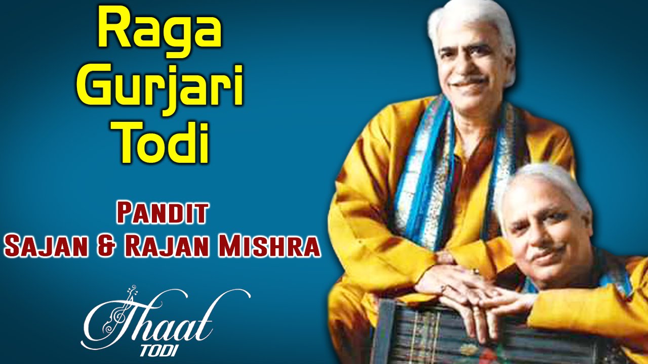 Raga Gurjari Todi | Pandit Rajan & Sajan Mishra (Album: Thaat Todi ...