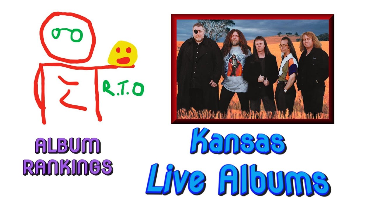 Kansas Live Albums Ranked - YouTube