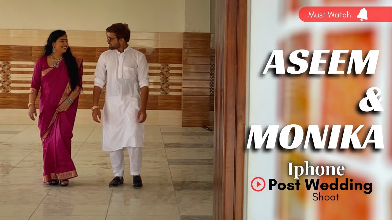 Aseem & Monika | Post Wedding Shoot By IPhone | Aseem Sharma Edits ...