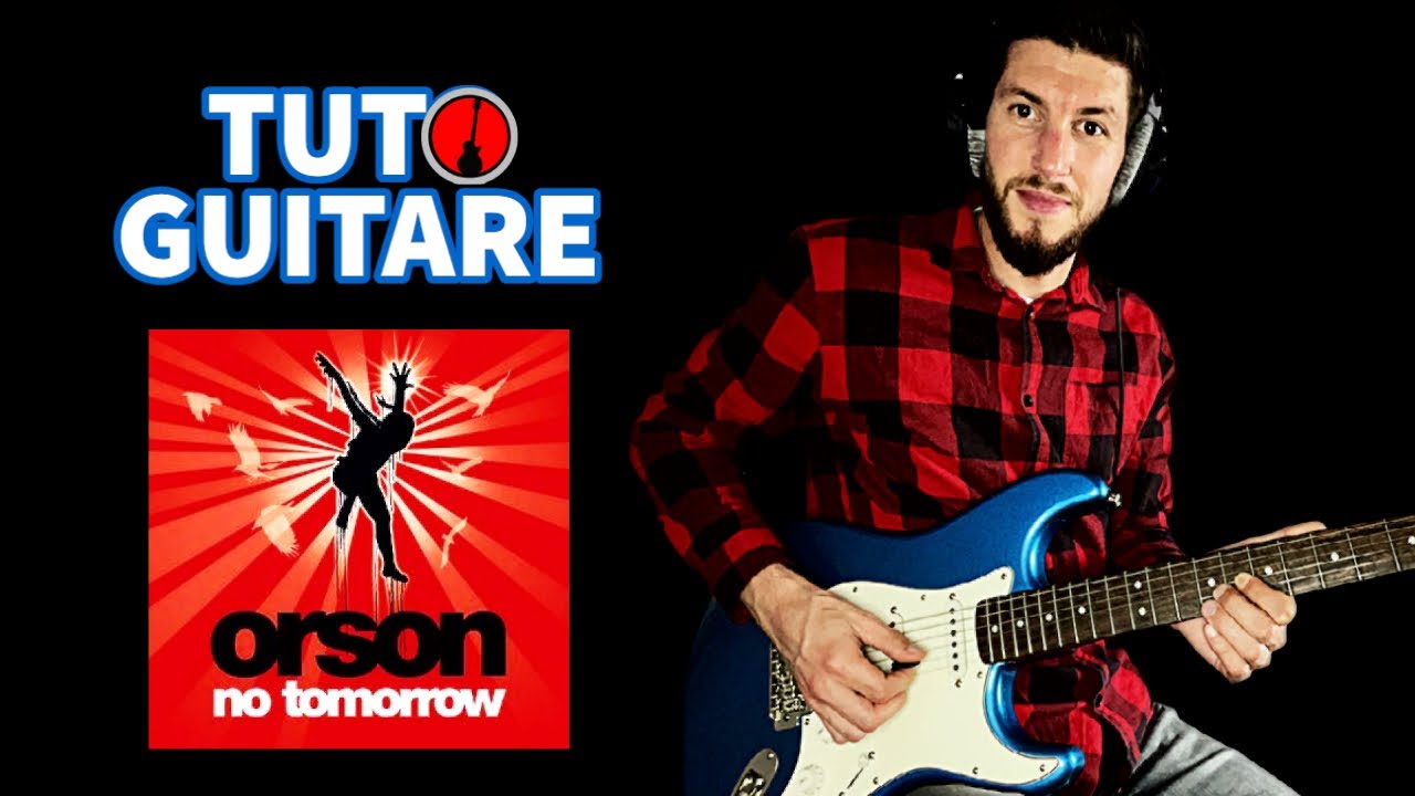 Apprendre NO TOMORROW à la guitare - ORSON - YouTube