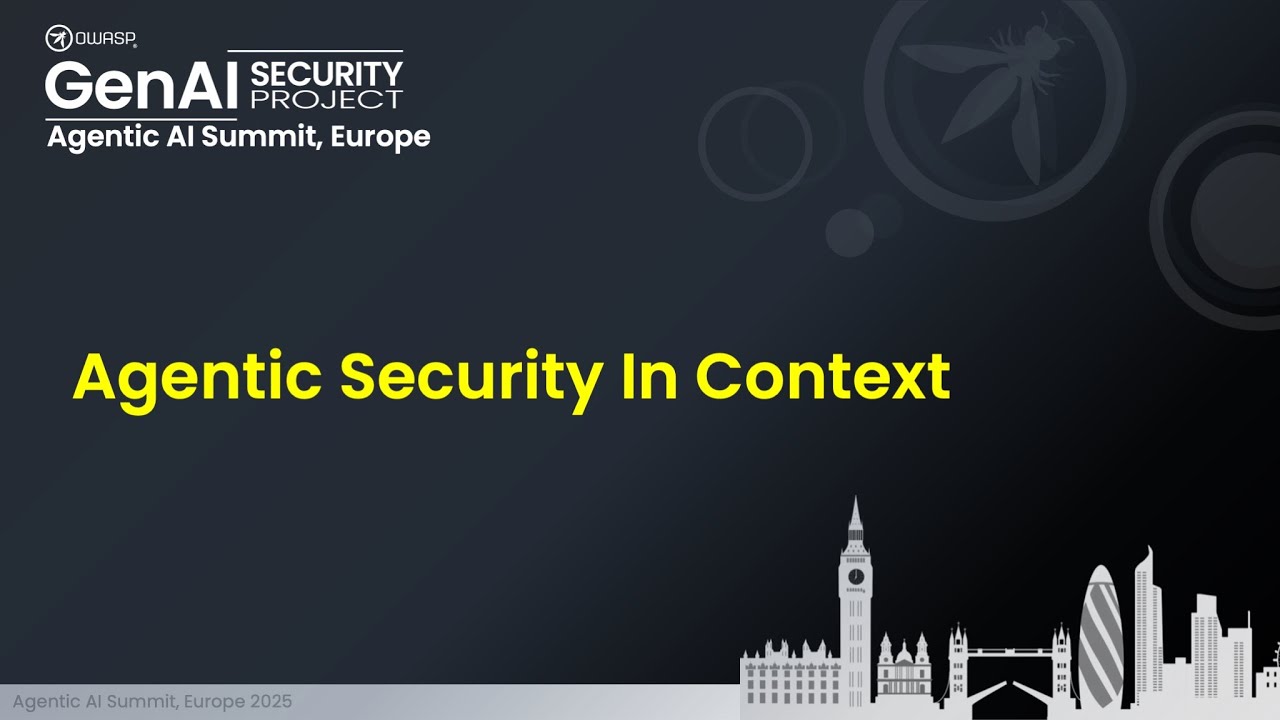 Agentic AI Security Summit, Europe: Agentic Security In Context - YouTube