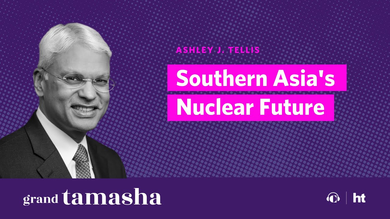 Southern Asia's Nuclear Future With Ashley J. Tellis | Grand Tamasha ...