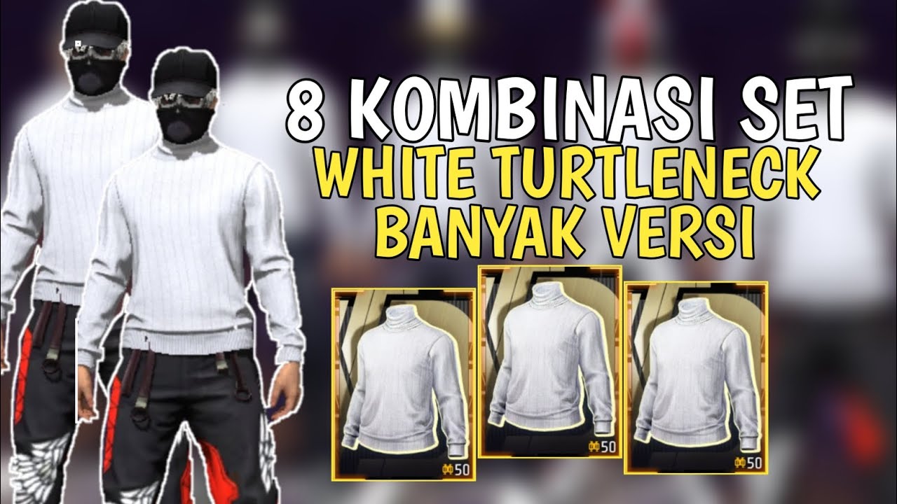 8 KOMBINASI SET FF BAJU WHITE TURTLENECK TERBARU DAN KEREN WAJIB DICOBA ...