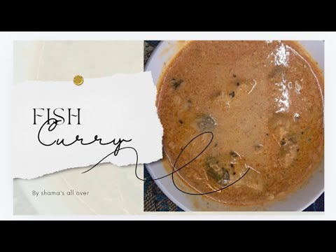 Fish curry | homemade boneless fish curry | SHAMA'S ALL OVER - YouTube