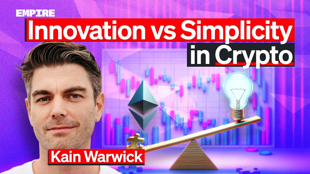 Balancing Innovation and Simplicity as a Crypto Founder | Kain Warwick ...