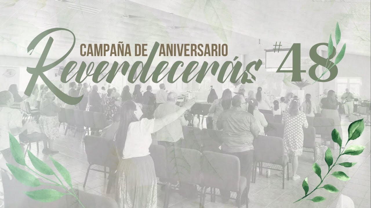 🔴EN VIVO🌿REVERDECERÁS | Campaña de Aniversario #48 | ICM Gurabo - YouTube