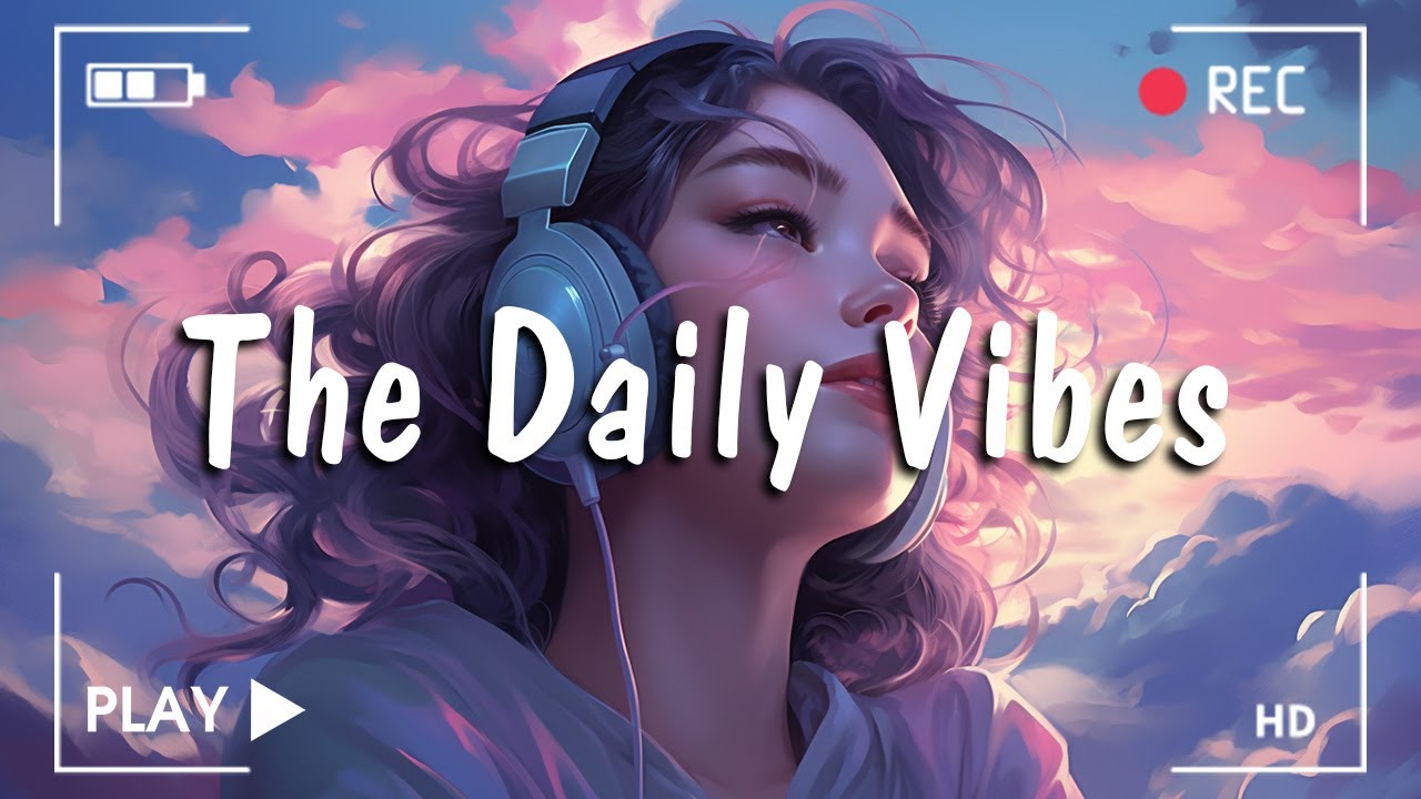 The Daily Vibes - Song Melodies Make You More Relaxed - Morning Energy ...