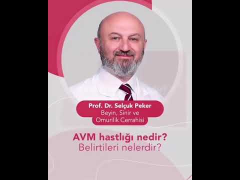 Prof. Dr. Selçuk Peker - AVM Hastalığı Nedir? - Belirtileri Nelerdir?