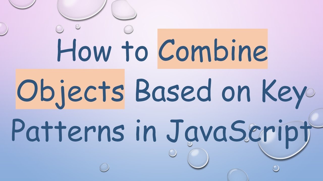 How to Combine Objects Based on Key Patterns in JavaScript - YouTube