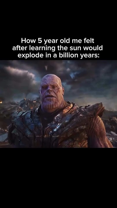 How 5 year old me felt after learning the sun would explode in a billion years: - YouTube