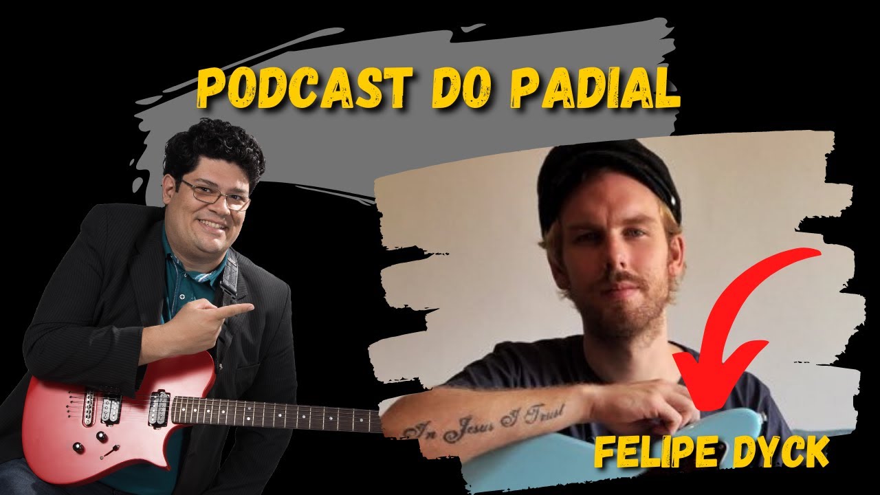 GUITARRISTA FELIPE DYCK É DESTAQUE NACIONAL - PodCast do Padial com ...