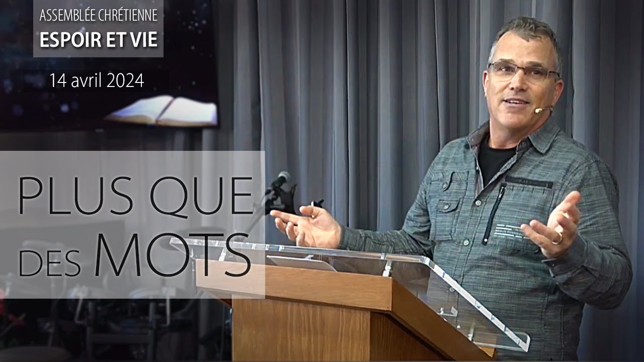 PLUS QUE DES MOTS | Pasteur Denis Thibault - YouTube