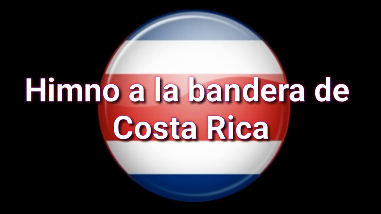 Himno a la Bandera de Costa Rica - YouTube