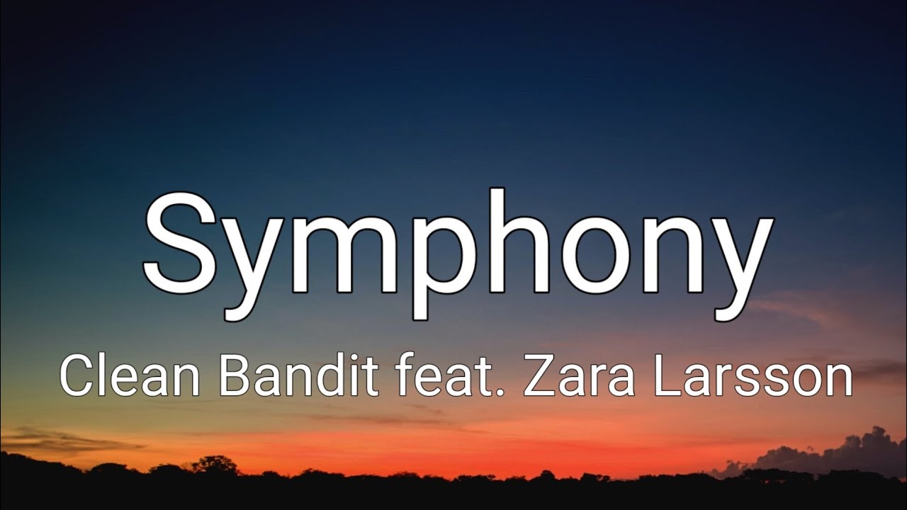 Clean Bandit - Symphony (Lyrics) feat. Zara Larsson - YouTube