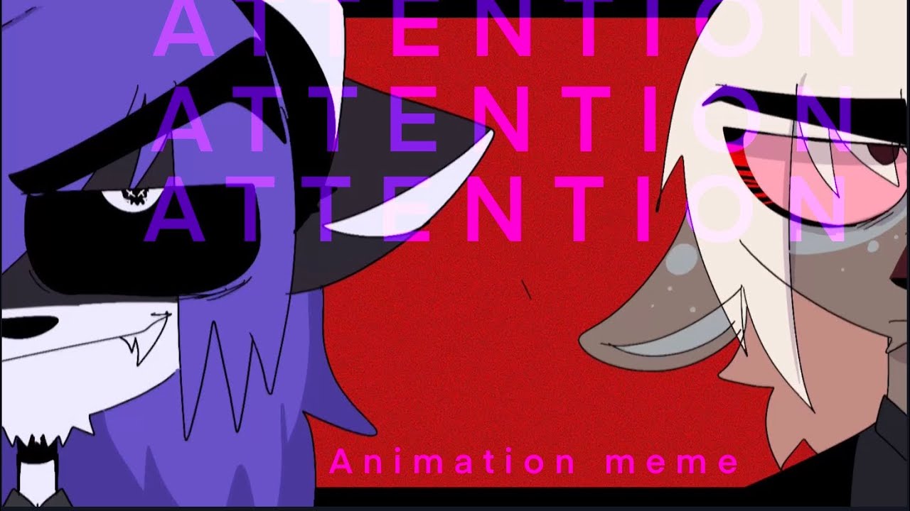 Attention/ animation meme - YouTube