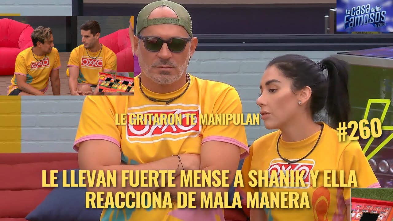 LE LLEVAN FUERTE MENSE A SHANIK Y ELLA REACCIONA DE MALA MANERA EN LA ...